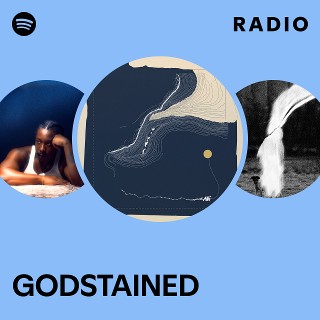 GODSTAINED Radio | Spotify Playlist