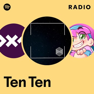 Ten Ten Radio | Spotify Playlist