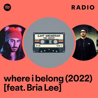 where i belong (2022) [feat. Bria Lee] Radio - playlist by Spotify ...