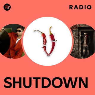 SHUTDOWN Radio - playlist by Spotify | Spotify