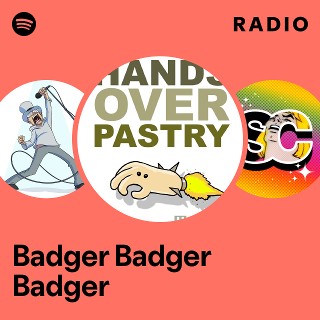 Badger Badger Badger Radio | Spotify Playlist