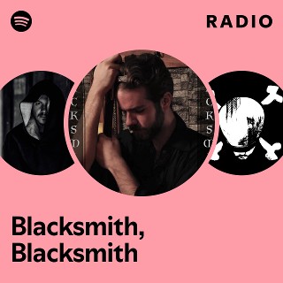 Blacksmith, Blacksmith Radio - playlist by Spotify | Spotify