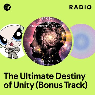 The Ultimate Destiny of Unity (Bonus Track) Radio - playlist by Spotify ...