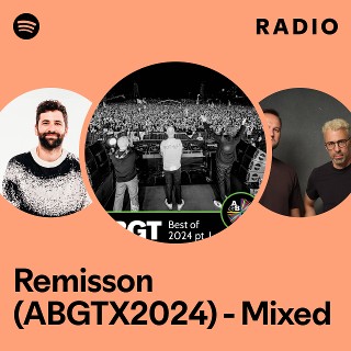 Remisson (ABGTX2024) - Mixed Radio - playlist by Spotify | Spotify