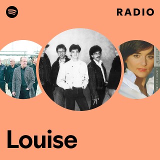 Louise Radio | Spotify Playlist