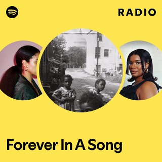Forever In A Song Radio | Spotify Playlist