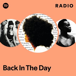 Back In The Day Radio | Spotify Playlist