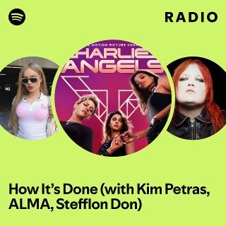 How It’s Done (with Kim Petras, ALMA, Stefflon Don) Radio | Spotify ...