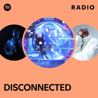 DISCONNECTED Radio | Spotify Playlist