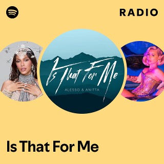Is That For Me Radio - playlist by Spotify | Spotify