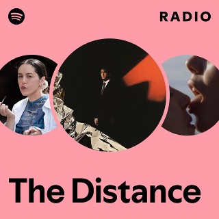 The Distance Radio | Spotify Playlist