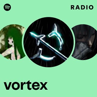 vortex Radio - playlist by Spotify | Spotify