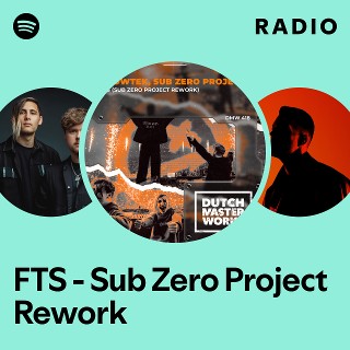 FTS - Sub Zero Project Rework Radio | Spotify Playlist