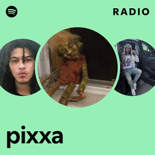 pixxa Radio | Spotify Playlist