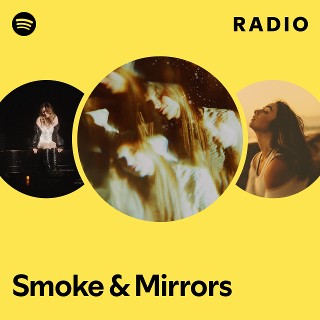 Smoke & Mirrors Radio | Spotify Playlist