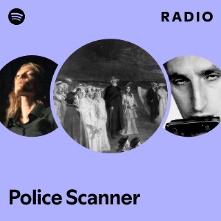 Police Scanner Radio | Spotify Playlist