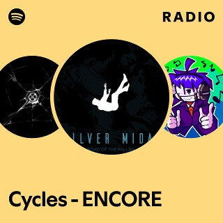Cycles - ENCORE Radio - playlist by Spotify | Spotify