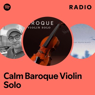 Calm Baroque Violin Solo Radio | Spotify Playlist