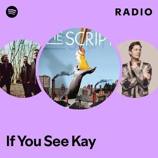 If You See Kay Radio | Spotify Playlist