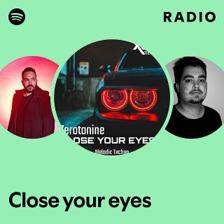 Close your eyes Radio - playlist by Spotify | Spotify