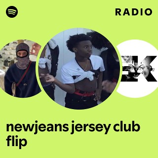newjeans jersey club flip Radio - playlist by Spotify | Spotify