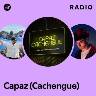 Capaz (Cachengue) Radio | Spotify Playlist