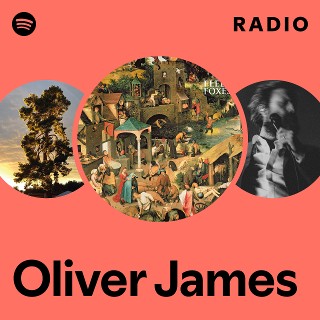Oliver James Radio | Spotify Playlist