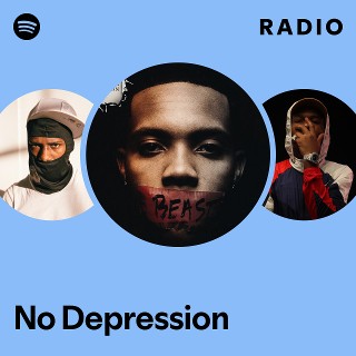 No Depression Radio - playlist by Spotify | Spotify