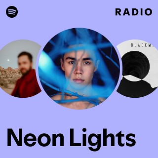 Neon Lights Radio | Spotify Playlist