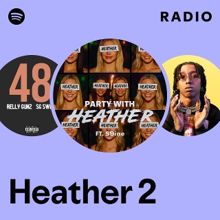Heather 2 Radio | Spotify Playlist