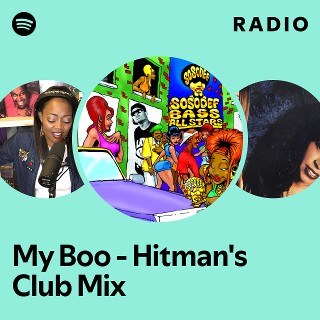 My Boo - Hitman's Club Mix Radio - playlist by Spotify | Spotify