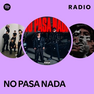 No Pasa Nada Radio - playlist by Spotify | Spotify