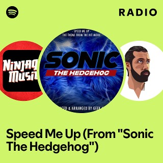 Speed Me Up (From "Sonic The Hedgehog") Radio | Spotify Playlist
