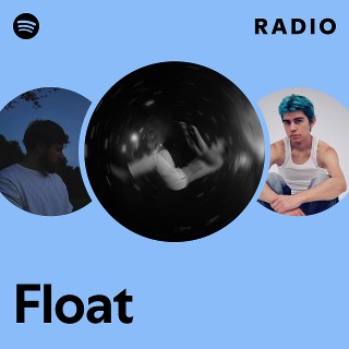 Float Radio | Spotify Playlist