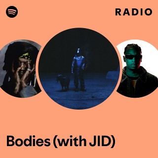Bodies (with JID) Radio | Spotify Playlist