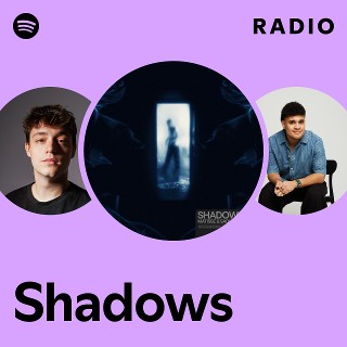 Shadows Radio | Spotify Playlist