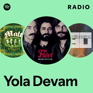 Yola Devam Radio - playlist by Spotify | Spotify