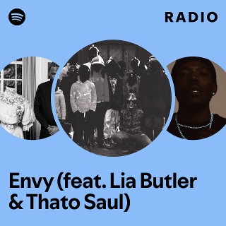 Envy (feat. Lia Butler & Thato Saul) Radio | Spotify Playlist