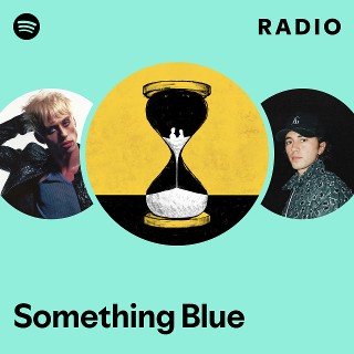 Something Blue Radio - playlist by Spotify | Spotify