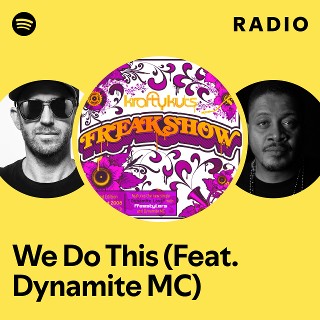 We Do This (Feat. Dynamite MC) Radio - playlist by Spotify | Spotify