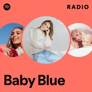 Baby Blue Radio | Spotify Playlist