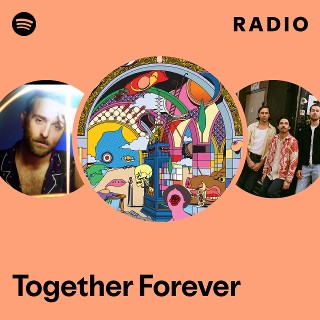 Together Forever Radio - playlist by Spotify | Spotify