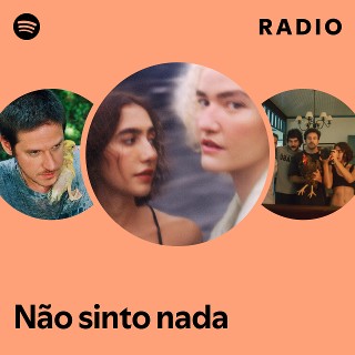 Não sinto nada Radio | Spotify Playlist