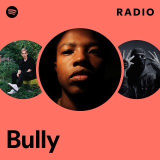 Bully Radio - playlist by Spotify | Spotify