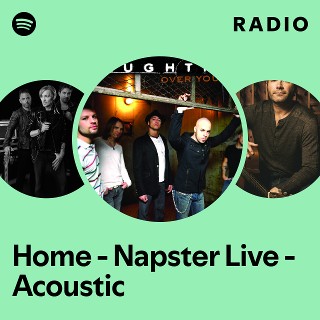 Home - Napster Live - Acoustic Radio | Spotify Playlist