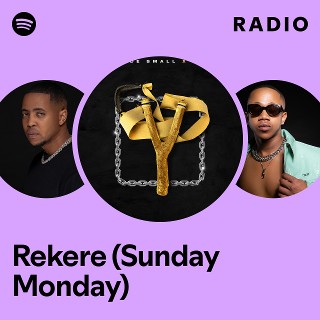 Rekere (Sunday Monday) Radio | Spotify Playlist