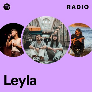 Leyla Radio | Spotify Playlist