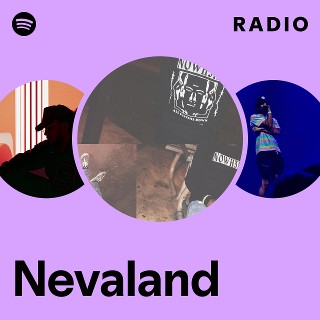 Nevaland Radio - playlist by Spotify | Spotify