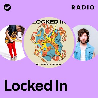 Locked In Radio - playlist by Spotify | Spotify