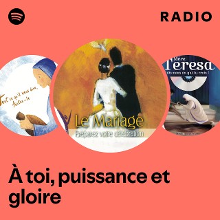 À toi, puissance et gloire Radio - playlist by Spotify | Spotify
